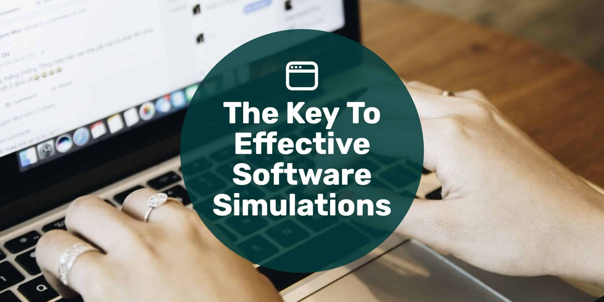 Creating Effective Software Simulations Key Elements Needed To Make