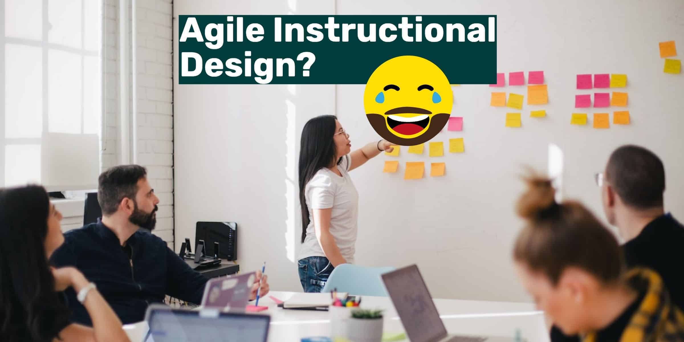Unite The Mindset Of Agile Instructional Design With Addie For Powerful