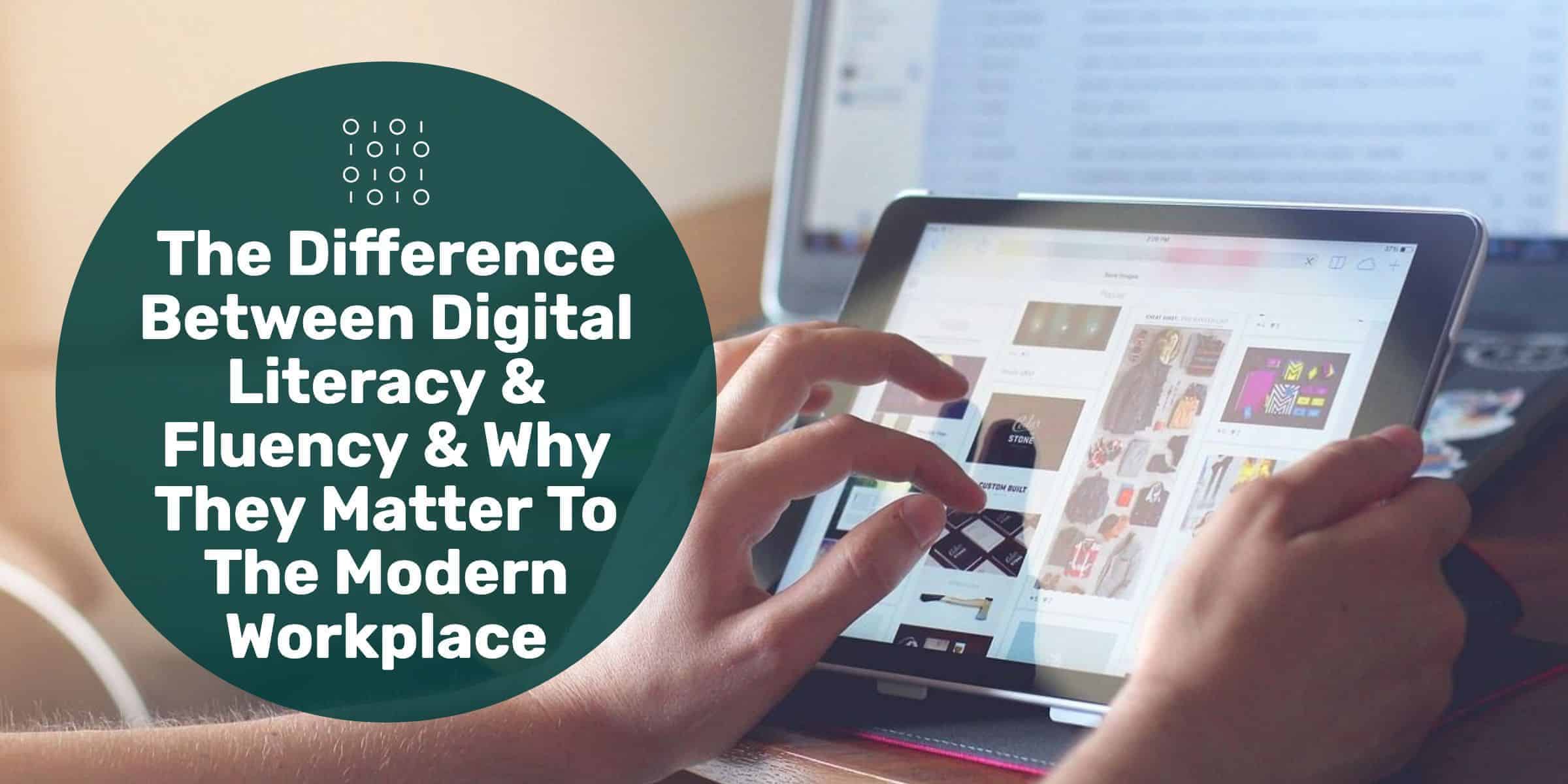 The Difference Between Digital Literacy and Fluency and Why They Matter ...