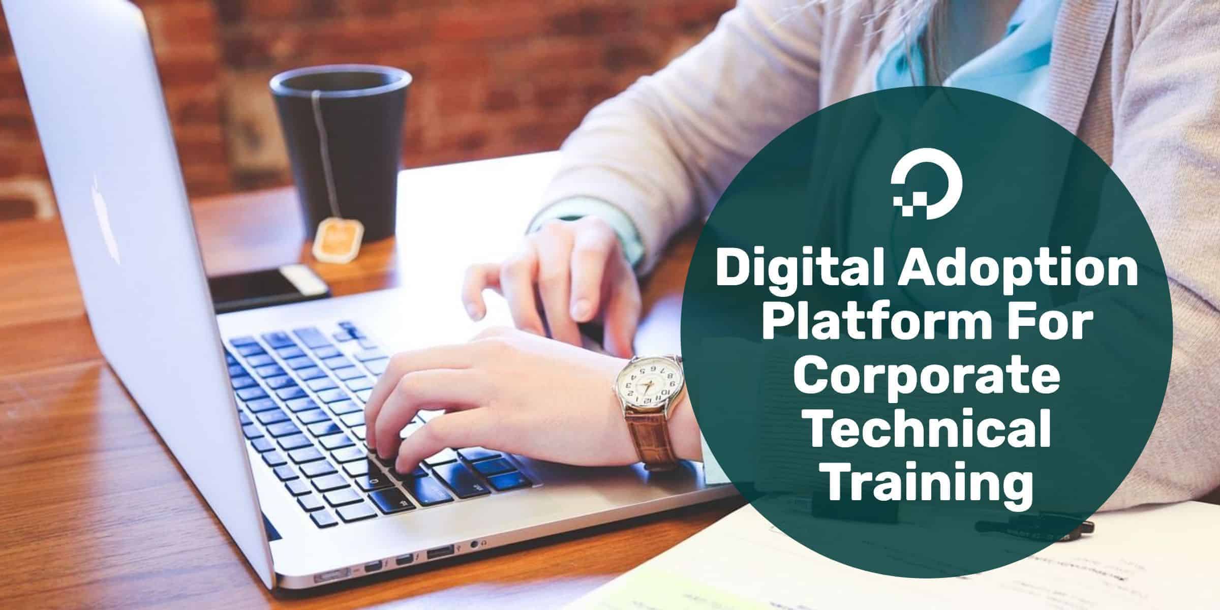 What Is a Digital Adoption Platform and Why Does It Matter to Corporate ...