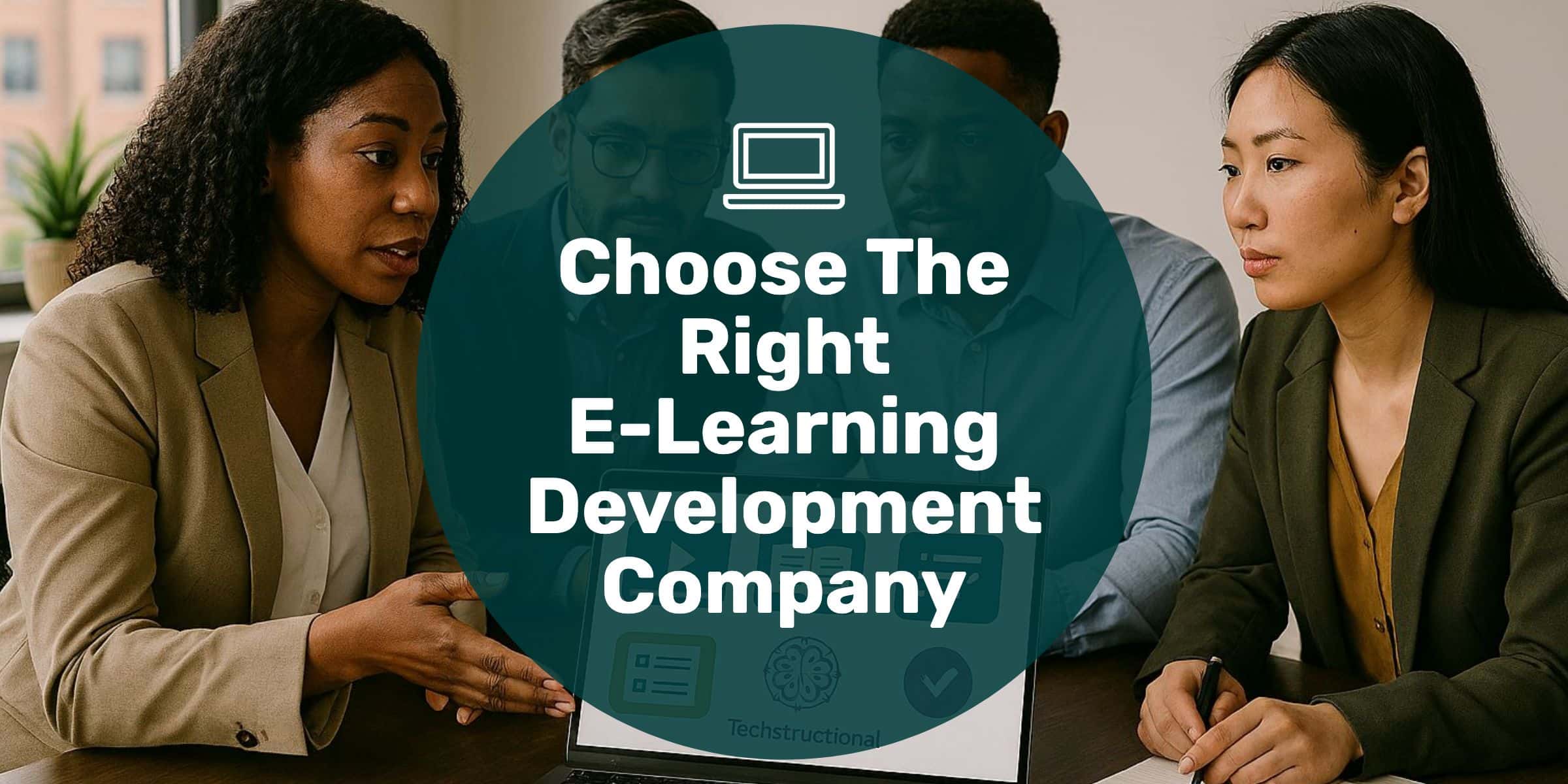 How to Choose the Right eLearning Development Company for Your Business - techstructional